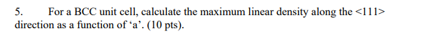 Solved For a BCC unit cell, calculate the maximum linear | Chegg.com