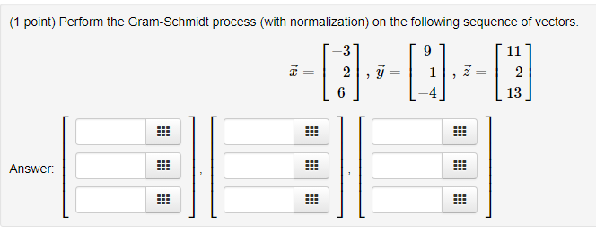 Solved Perform the Gram-Schmidt process (with normalization) | Chegg.com