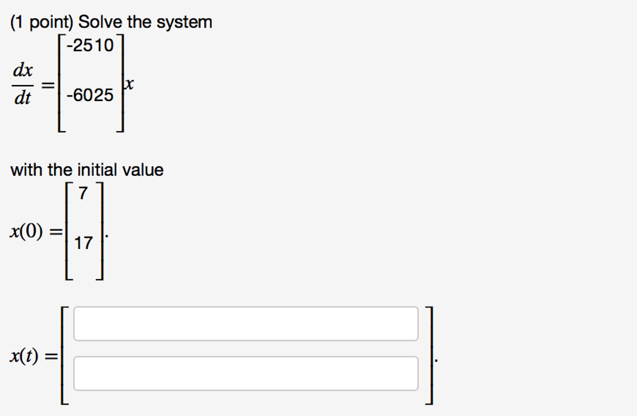 Solved Solve The System Dxdt 2510 6025 X With The