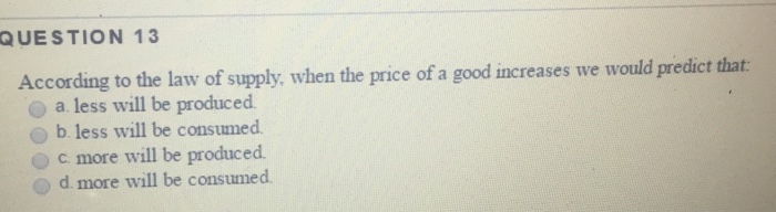 Solved According to the law of supply, when the price of a | Chegg.com