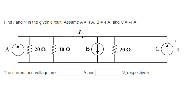 Solved Find I and V in the given circuit. Assume A = 4 A, B | Chegg.com