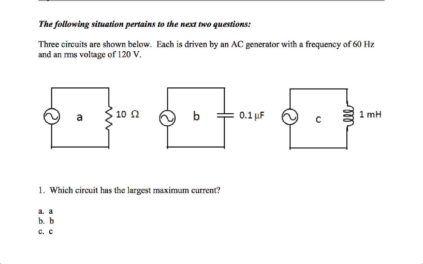 Solved 1) Which circuit has the largest maximum current? 2) | Chegg.com
