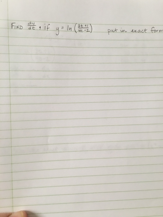 Solved FIND dy/dt, if y = In (3t + 1/4t - 2) put in exact | Chegg.com