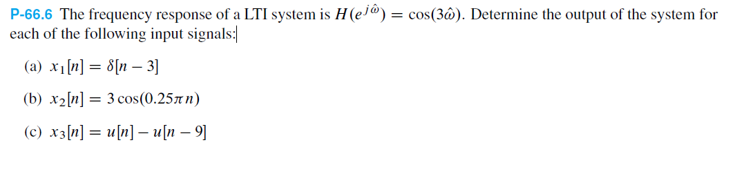 Solved P-66.6 The frequency response of a LTI system is | Chegg.com