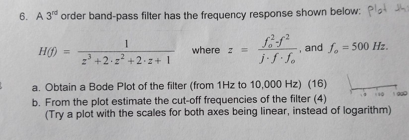 Solved 6. A 3rd order band-pass filter has the frequency | Chegg.com