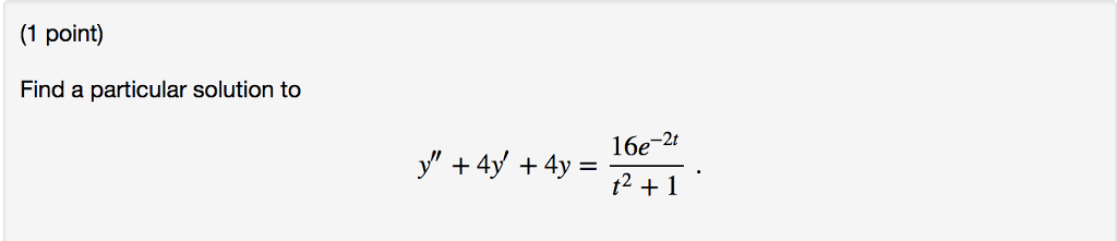 Solved (1 point) Find a particular solution to 2t 12 +1 | Chegg.com