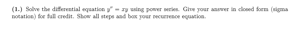 Solved Solve the differential equation y" = xy using power | Chegg.com