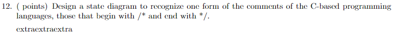 Solved 12. (points) Design a state diagram to recognize one | Chegg.com
