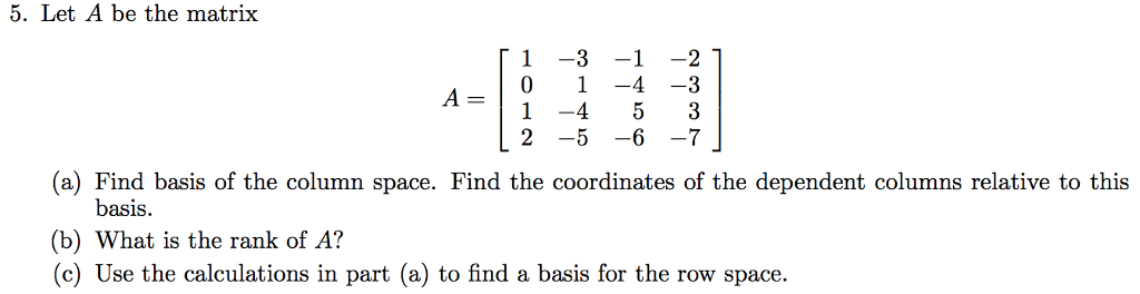 Solved Let A be the matrix A = [1 -3 -1 -2 0 1 -4 -3 1 -4 | Chegg.com