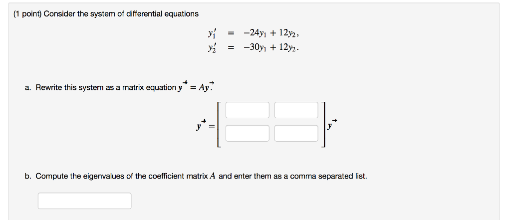 Solved (1 point) Consider the system of differential | Chegg.com