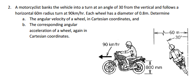 Solved 2. A motorcyclist banks the vehicle into a turn at an | Chegg.com