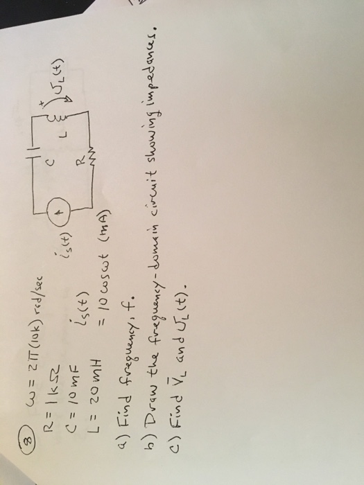 Solved Omega = 2 pi (10k) rad/sec R = 1 k Ohm C = 10 mF L | Chegg.com