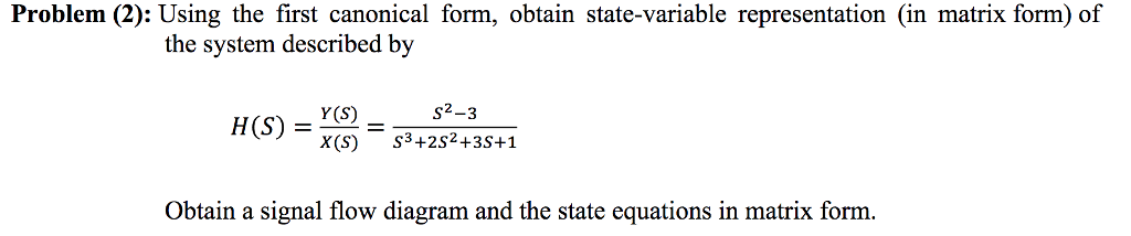 Solved Problem (2): Using the first canonical form, obtain | Chegg.com
