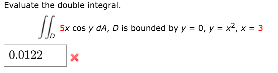 Solved Evaluate the double integral. Double integral_D 5x | Chegg.com