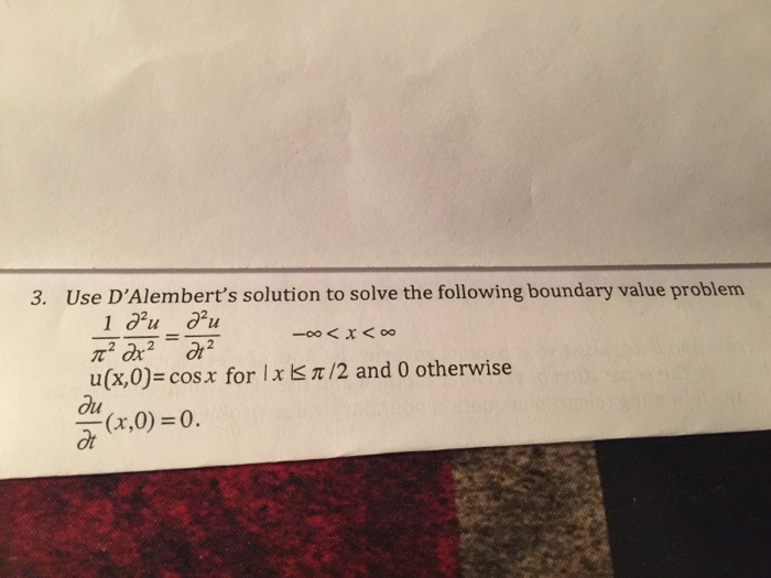 Solved Use D'Alembert's solution to solve the following | Chegg.com