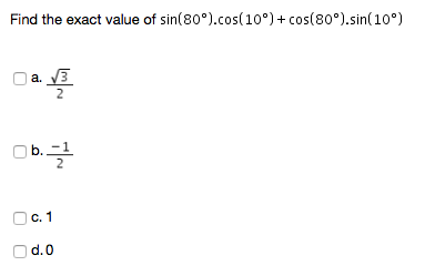 Solved Find the exact value of sin(80°).cos(10°) + | Chegg.com
