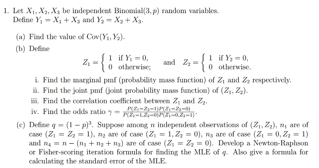Solved 1. Let Xi, X2, X3 be independent Binomial(3, p) | Chegg.com Solved 1. Let Xi, X2, X3 be independent Binomial(3, p) | Chegg.com