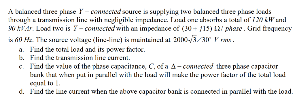 Solved A Balanced Three Phase Y Connected Source Is