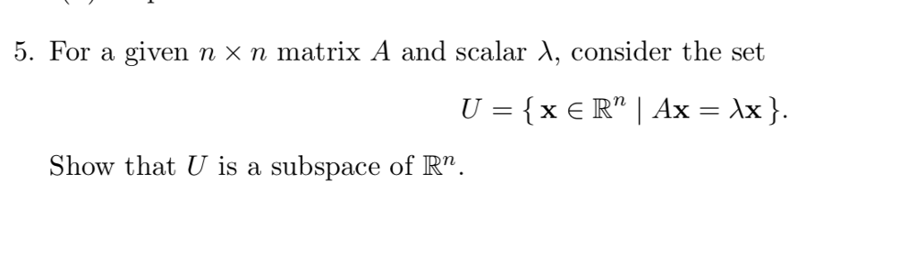 Solved 5. For a given n × n matrix A and scalar X, consider | Chegg.com