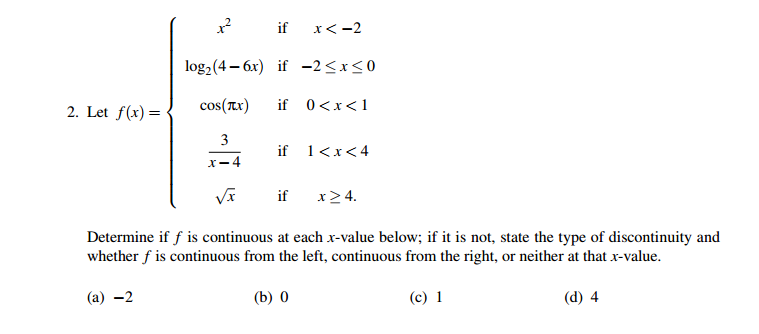 Solved Determine if f is continuous at each x-value below; | Chegg.com Solved Determine if f is continuous at each x-value below; | Chegg.com