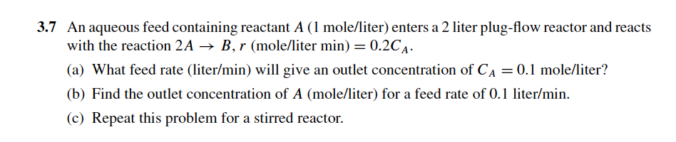 Solved 3.7 An aqueous feed containing reactant A (1 | Chegg.com