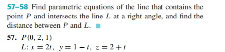 Solved 57-58 Find parametric equations of the line that | Chegg.com
