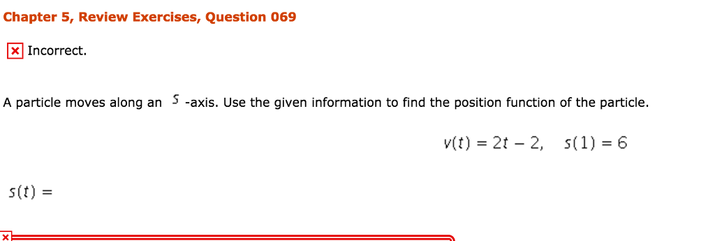 Solved A particle moves along an S -axis. Use the given | Chegg.com