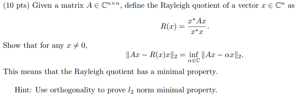 Solved (10 pts) Given a matrix A E Cn*n, define the Rayleigh | Chegg.com