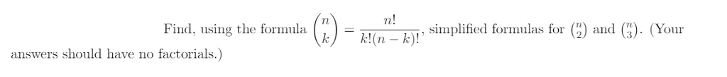 Solved Find, using the formula (n k) = n!/k!(n-k)!, | Chegg.com