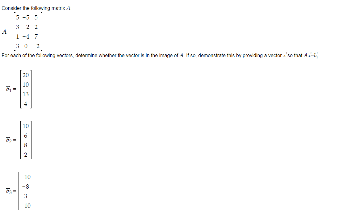 Solved Consider the following matrix A = [5 -5 5 3 -2 2 1 -4 | Chegg.com