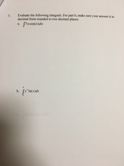 Solved Evaluate the following integrals. For part b, make | Chegg.com