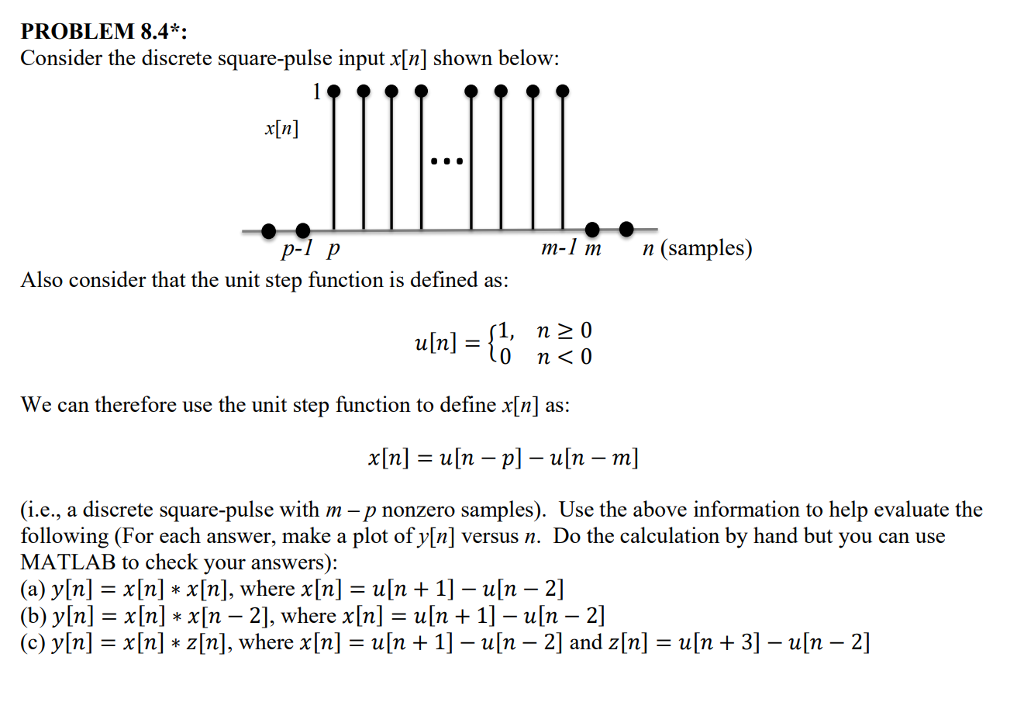 Solved PROBLEM 8.4* Consider the discrete square-pulse input | Chegg.com
