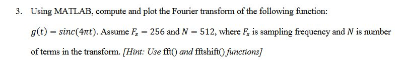 Solved Using MATLAB, compute and plot the Fourier transform | Chegg.com