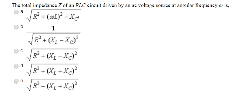 Solved The total impedance Z of an RLC circuit driven by an | Chegg.com