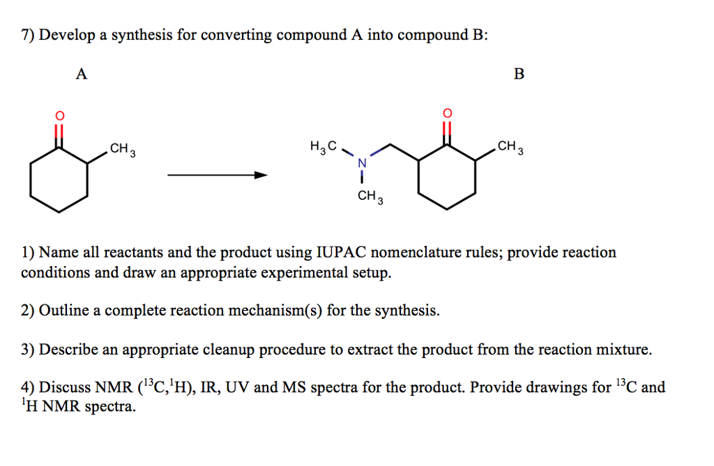 Solved 7) Develop a synthesis for converting compound A into | Chegg.com