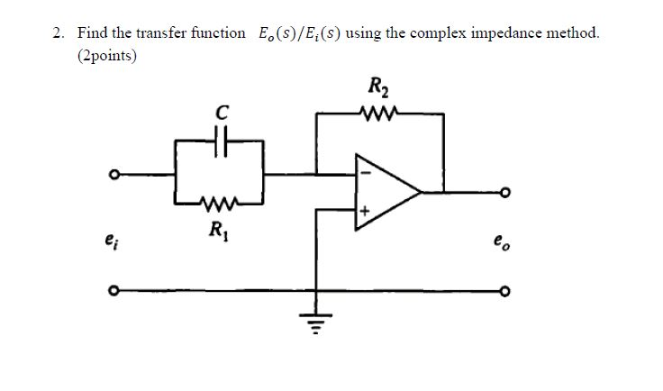 Solved 2. Find the transfer function Eo(s)/E, (s) using the | Chegg.com