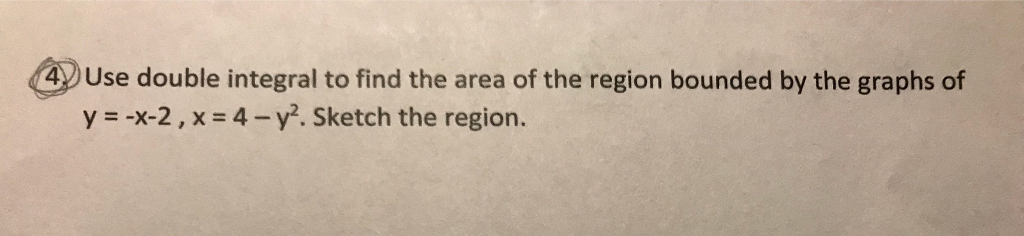 Solved 4Use double integral to find the area of the region | Chegg.com