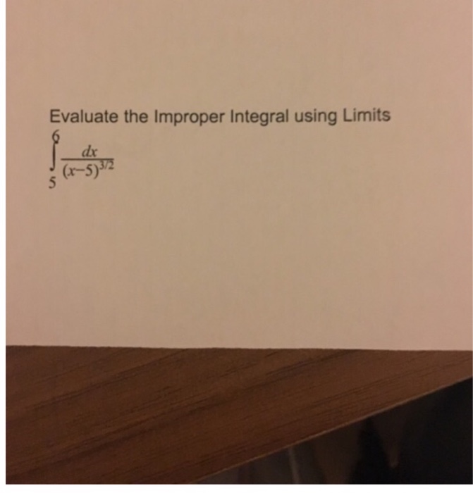 Solved Evaluate the improper integral using Limits | Chegg.com