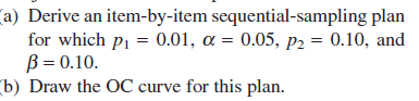 Solved a) Derive an item-by-item sequential-sampling plan | Chegg.com