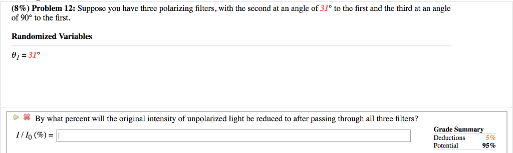 Solved (8%) Problem 12: Suppose you have three polarizing | Chegg.com