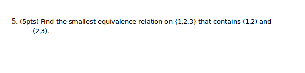 Solved Find the smallest equivalence relation on {1, 2, 3} | Chegg.com