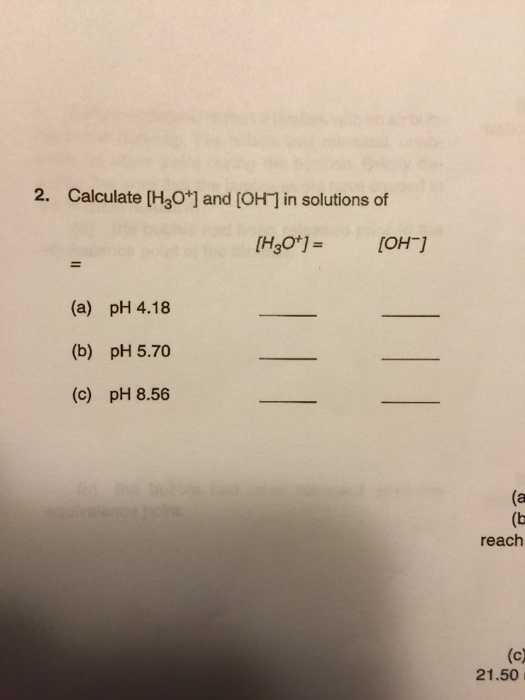 Solved Calculate [H_3O^+] and (OH^-] in solutions of | Chegg.com