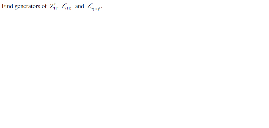 Solved Find generators of Z." Zal) and Z,(㎡. 2(11 | Chegg.com