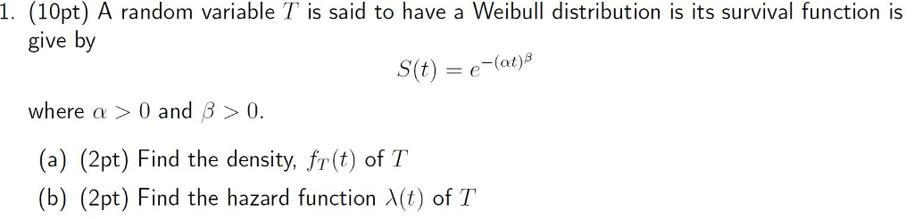 Solved A random variable T is said to have a Weibull | Chegg.com