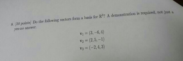 Solved 8. [10 points] Do the following vectors form a | Chegg.com