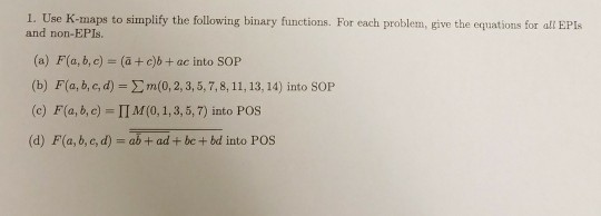 Solved 1. Use K-maps to simplify the following binary | Chegg.com
