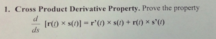 Solved 1. Cross Product Derivative Property. Prove the | Chegg.com