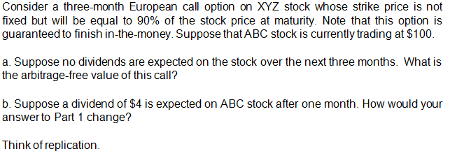 Solved Consider a three-month European call option on XYZ | Chegg.com