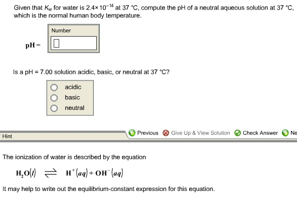 Solved Given that Kw for water is 2.4x10-4 at 37 oc, compute | Chegg.com