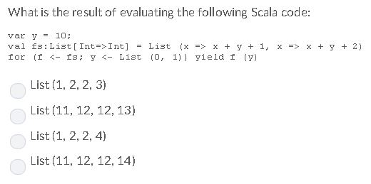 Solved What is the result of evaluating the following Scala | Chegg.com